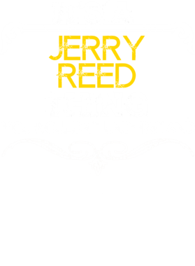 Its A Jerry Reed Thing Funny Country Artist Music T Shirt