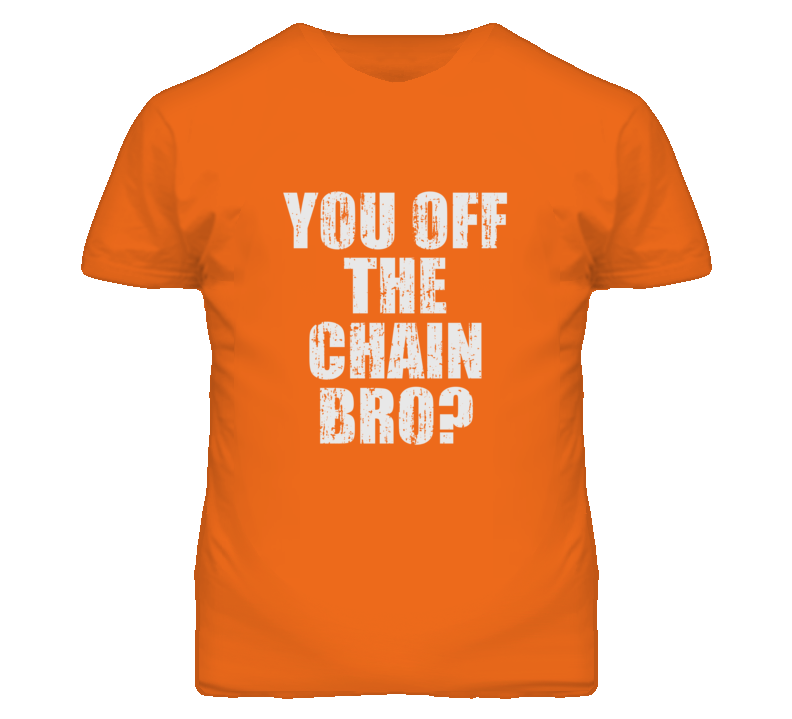 You Off The Chain Bro? Popular Culture Hip-Hop Meme Funny T Shirt