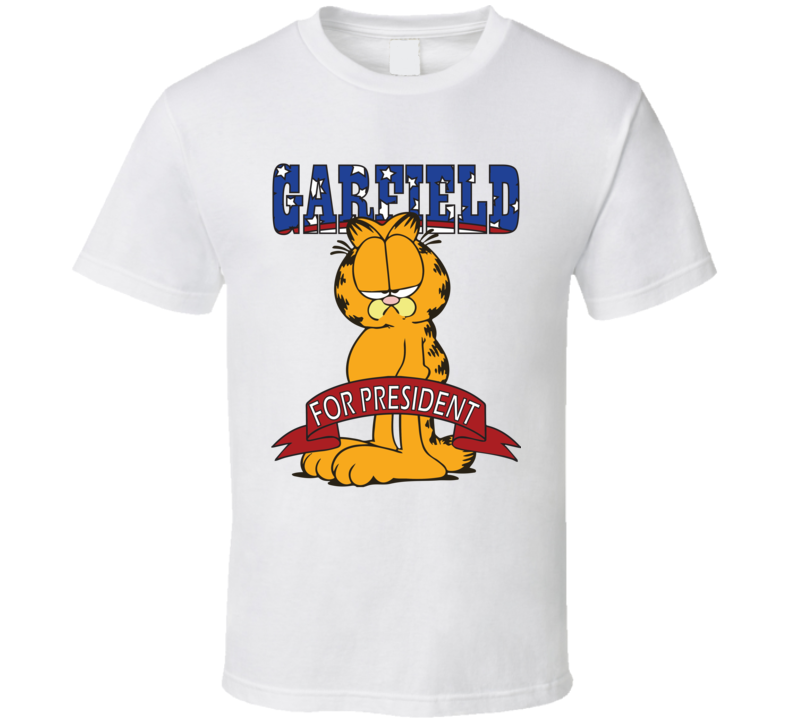 Garfield For President Garfield Fan Elections Parody T Shirt