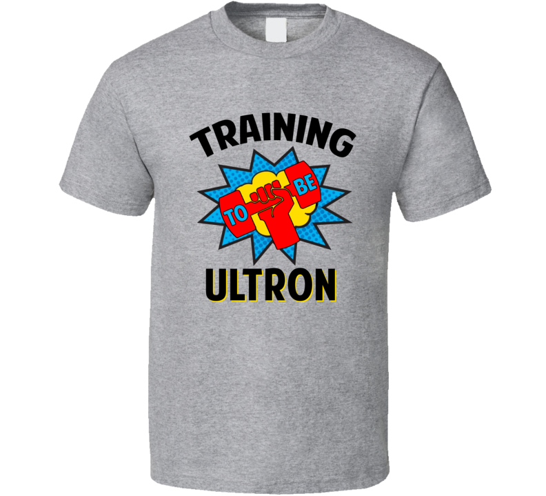 Training To Be Ultron Superhero Fan Comic T Shirt